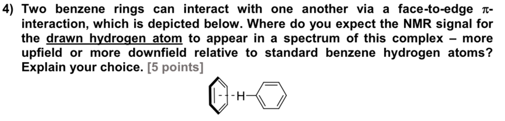 Solved 4) Two benzene rings can interact with one another | Chegg.com