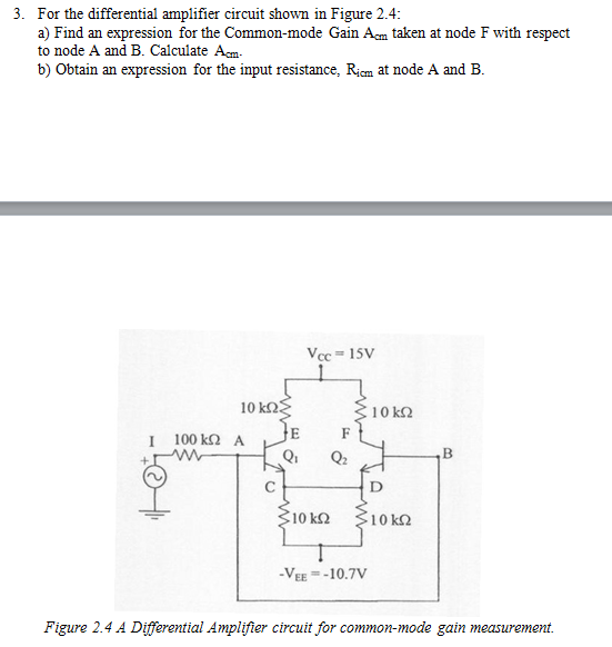 Solved For the differential amplifier circuit shown in | Chegg.com