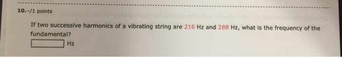 Solved 10.-11 points If two successive harmonics of a | Chegg.com