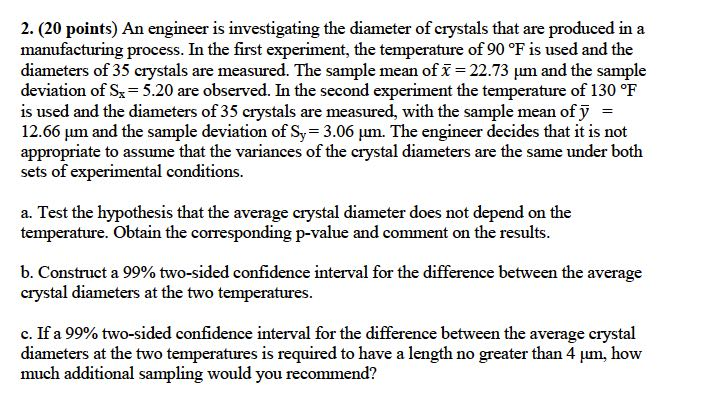 Solved 2. (20 points) An engineer is investigating the | Chegg.com