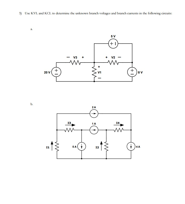 Solved Use KVL and KCL to determine the unknown branch | Chegg.com Solved Use KVL and KCL to determine the unknown branch | Chegg.com