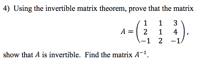 Solved 4) Using the invertible matrix theorem, prove that | Chegg.com