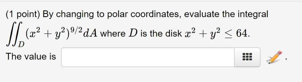 Solved Using polar coordinates, evaluate the integral | Chegg.com