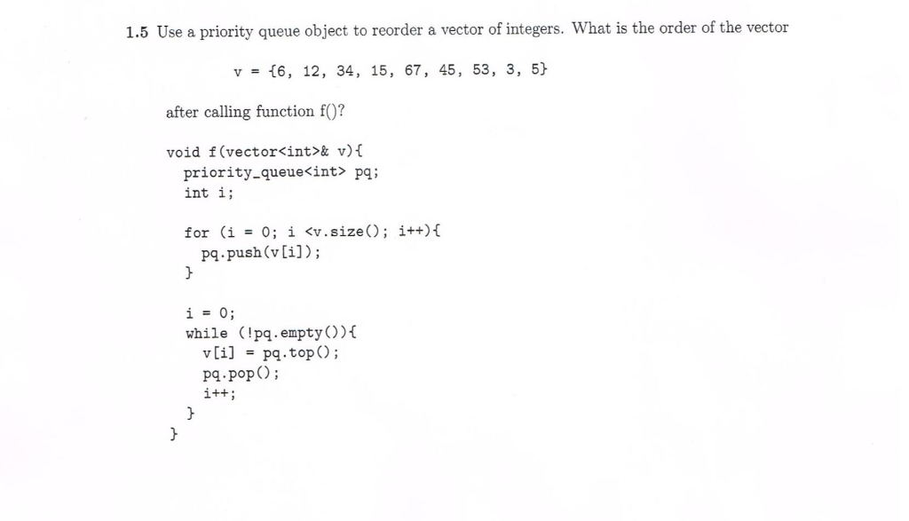 Solved 1.5 Use a priority queue object to reorder a vector | Chegg.com