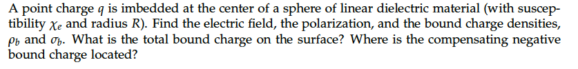 Solved A point charge q is imbedded at the center of a | Chegg.com