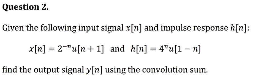 Solved Question 2. Given the following input signal x[n] and | Chegg.com