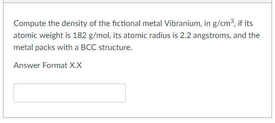 Solved Compute the density of the fictional metal Vibranium, | Chegg.com