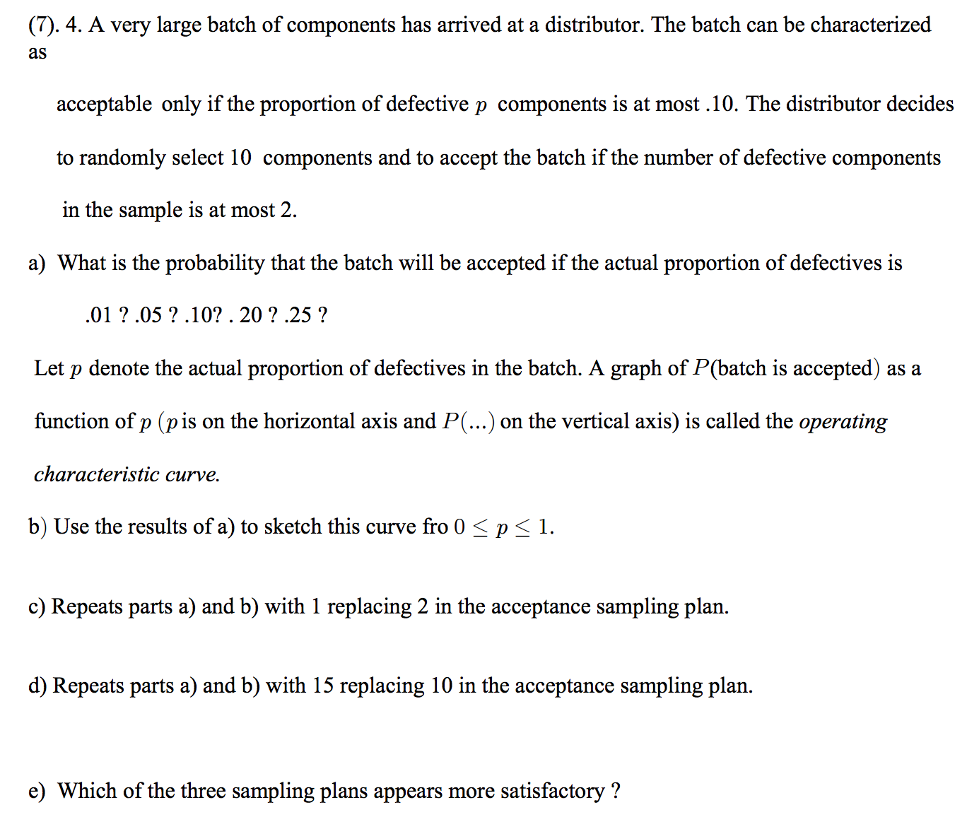 Solved A very large batch of components has arrived at a | Chegg.com