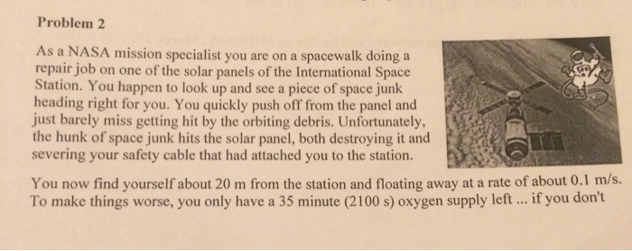 Solved Problem 2 As a NASA mission specialist you are on a | Chegg.com