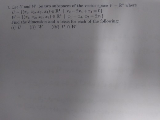 Solved 1. Let U and W be two subspaces of the vector space | Chegg.com