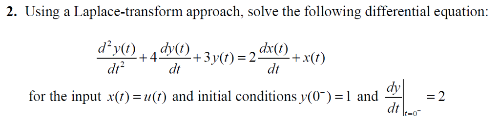 Solved 2. Using a Laplace-transform approach, solve the | Chegg.com