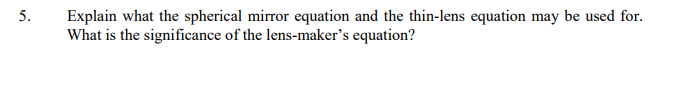 Solved 5. Explain what the spherical mirror equation and the | Chegg.com