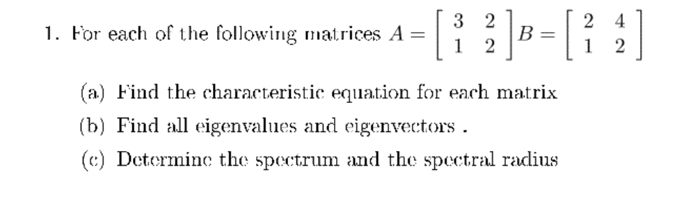 Solved For each of the following matrices A = [3 1 2 2] B | Chegg.com