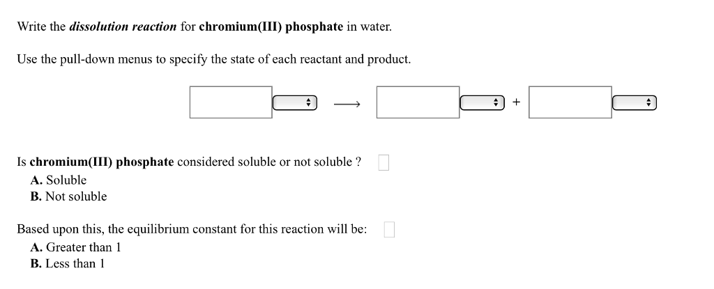 Solved Write the dissolution reaction for chromium(III) | Chegg.com Solved Write the dissolution reaction for chromium(III) | Chegg.com