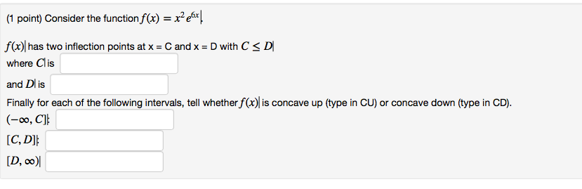 Solved Consider The Function F X X 2e 6x F X Has Two