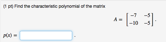 Solved (1 pt) Find the characteristic polynomial of the | Chegg.com