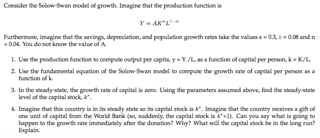 Solved Consider the Solow-Swan model of growth. Imagine that | Chegg.com