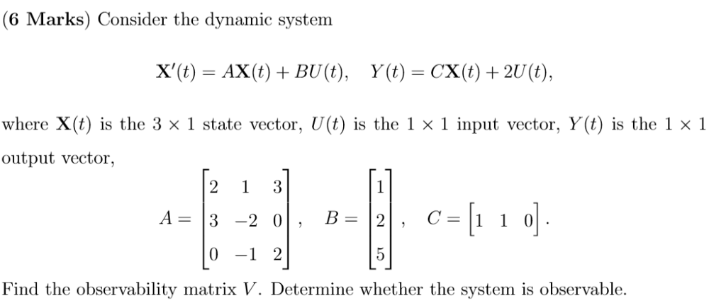 Solved (6 Marks) Consider the dynamic system X'(t) = AX(t) + | Chegg.com