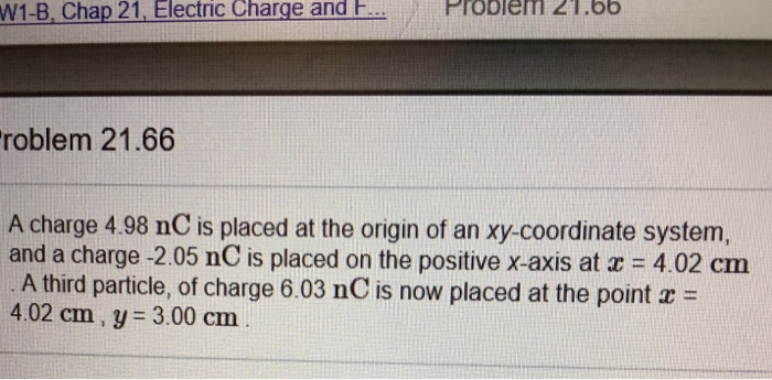 Solved W1-B, Chap 21, Electric charge and E Problem 21 bb | Chegg.com
