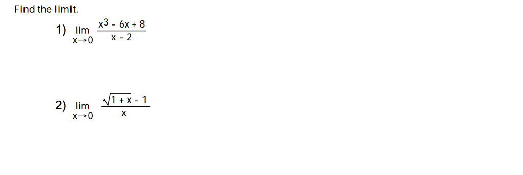 Solved Find the limit. lim_x rightarrow 0 x^3 - 6x + 8/x - | Chegg.com