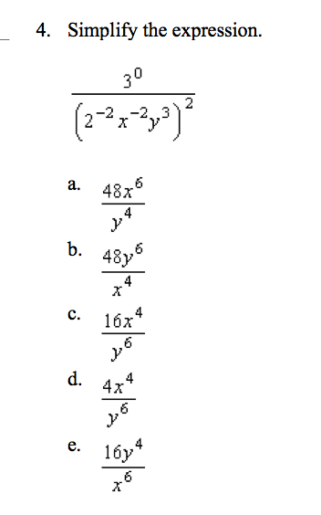 Solved Simplify the expression. 3^0/(2^-2 x^-2 y^3)^2 48 | Chegg.com