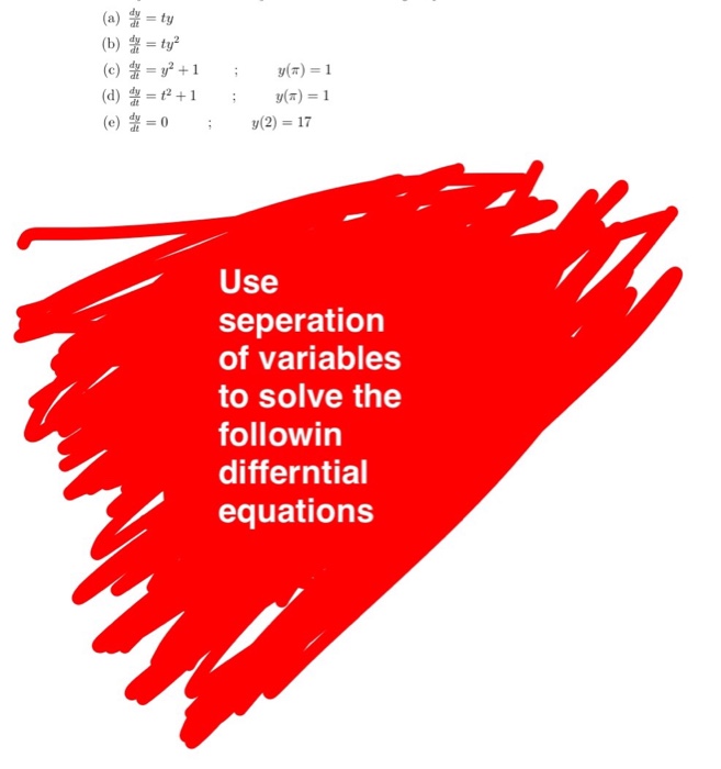 Solved: Dy/dt = Ty (b) Dy/dt = Ty^2 (c) Dy/dt = Y^2 + 1; Y... | Chegg.com Solved: Dy/dt = Ty (b) Dy/dt = Ty^2 (c) Dy/dt = Y^2 + 1; Y... | Chegg.com