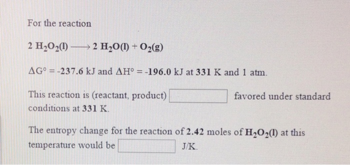 Solved For the reaction 2 H2O2(l) ---> 2 H2O(l) + O2(g) | Chegg.com