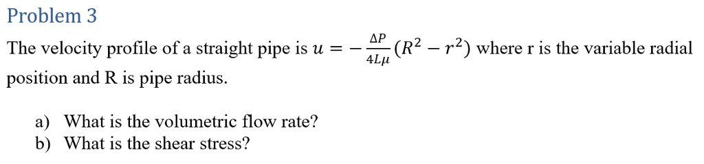 Solved Problem 3 The velocity profile of a straight pi(R2 | Chegg.com