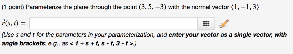 Solved Parameterize the plane through the point (3, 5, -3) | Chegg.com