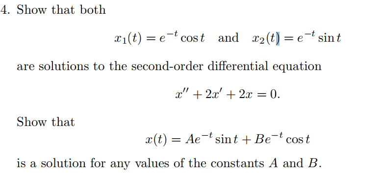 Solved 4. Show that both x1(t)=e-t cost and x2 (t)=e-t sin t | Chegg.com