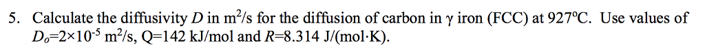 Solved Calculate the diffusivity D in m^2/s for the | Chegg.com