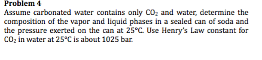Solved Assume carbonated water contains only CO_2 and water, | Chegg.com