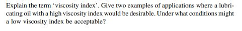 Solved Explain the term viscosity index'. Give two examples | Chegg.com
