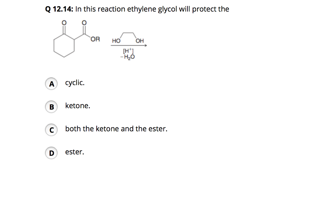 Solved Q12.14: In this reaction ethylene glycol will protect | Chegg.com