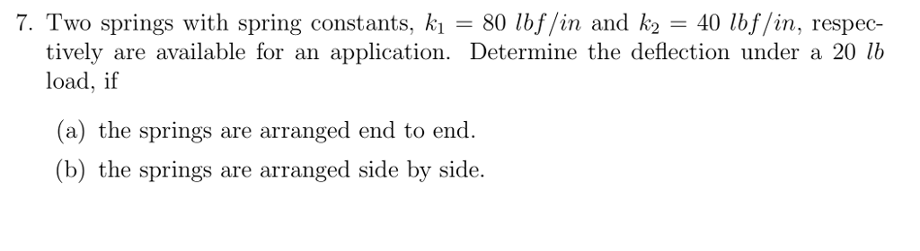 Solved 7. Two springs with spring constants, Ki-80 lbf/in | Chegg.com