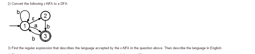 Solved 2) Convert the following ε-NFA to a DFA: 2 3 3) Find | Chegg.com