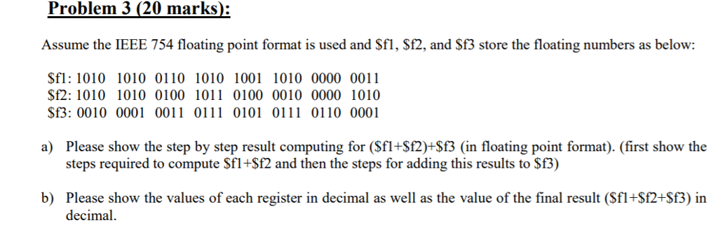 Solved Assume the IEEE 754 floating point format is used and | Chegg.com
