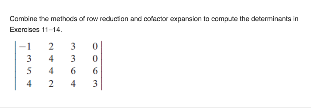 Solved Combine the methods of row reduction and cofactor | Chegg.com