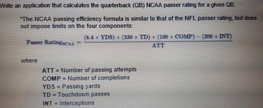 Solved Write an application that calculates the quarterback | Chegg.com