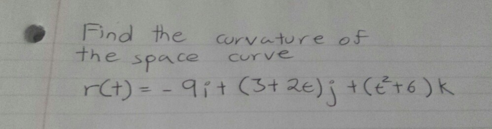 Solved Find The Curvature Of Space Curve