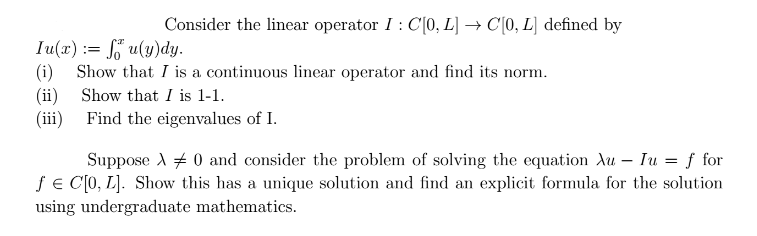 Consider the linear operator I: C[0, L] rightarrow | Chegg.com