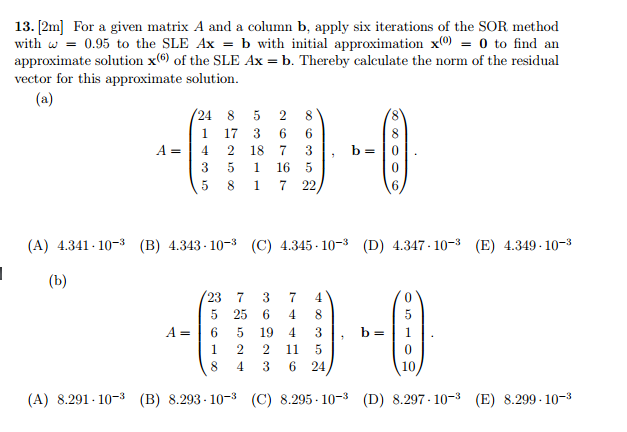 Solved For a given matrix A and a column b, apply six | Chegg.com