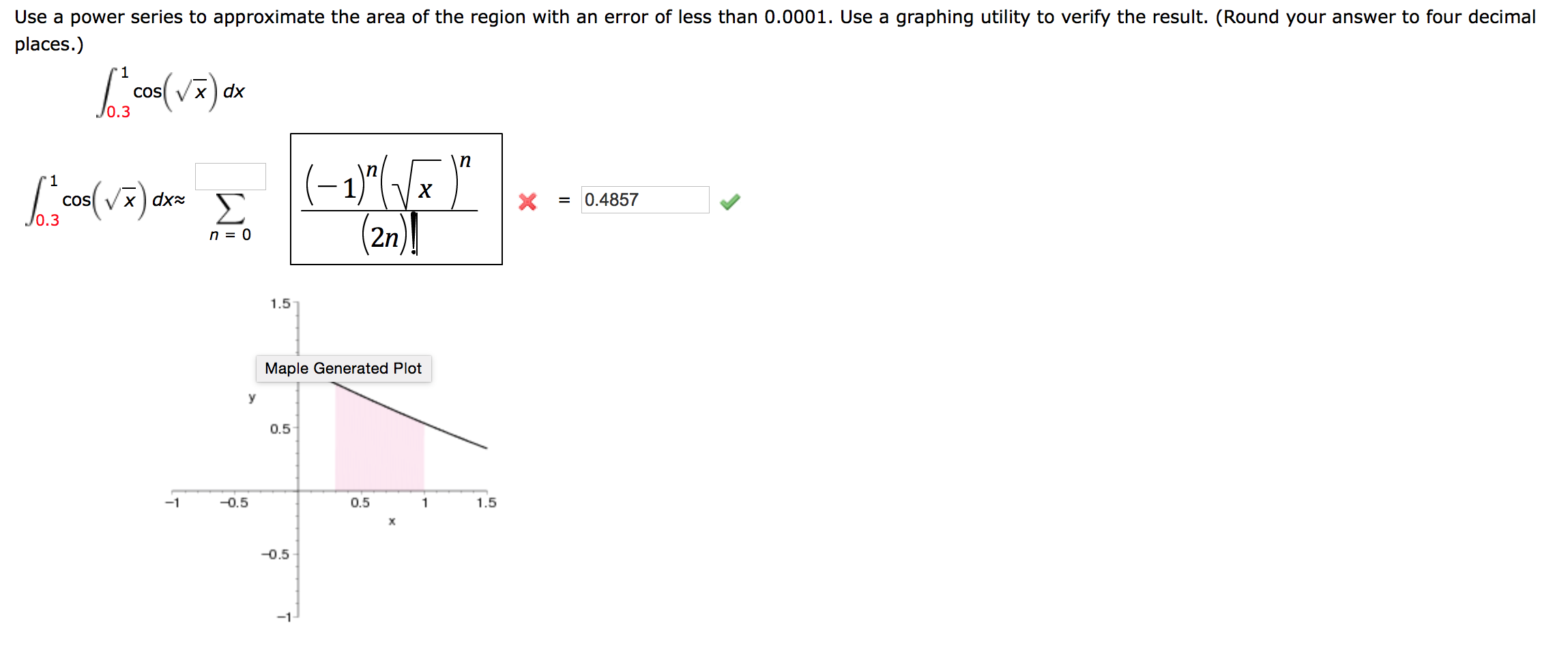 Solved Use a power series to approximate the area of the | Chegg.com