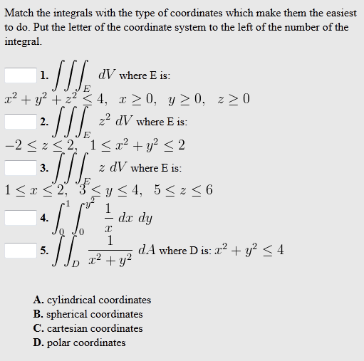 Solved Match the integrals with the type of coordinates | Chegg.com