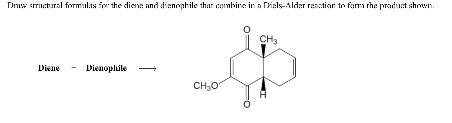 Solved Draw structural formulas for the diene and dienophile | Chegg.com