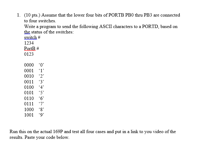 Solved 1. (10 pts.) Assume that the lower four bits of PORTB | Chegg.com Solved 1. (10 pts.) Assume that the lower four bits of PORTB | Chegg.com