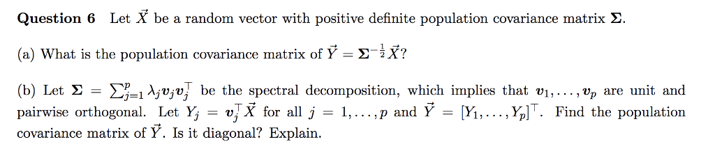 Solved Question 6 Let X Be A Random Vector With Positive