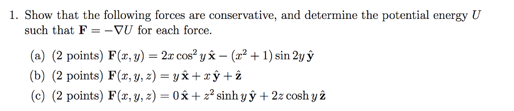 Solved Show that the following forces are conservative, and | Chegg.com