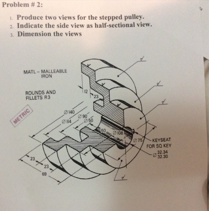 Solved Produce two views for the stepped pulley. Indicate | Chegg.com
