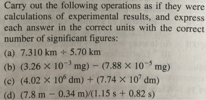 Solved Carry out the following operations as if they were | Chegg.com